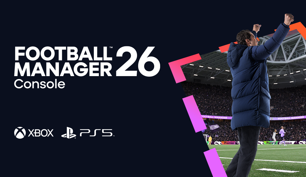 Pre-Order FM26 Console and Save 10% | Football Manager 26